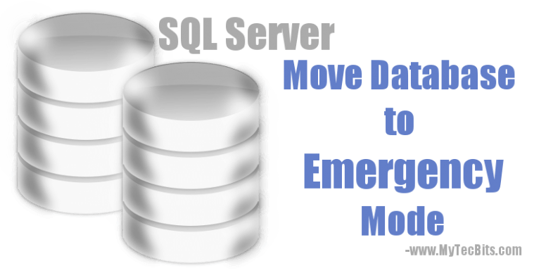 Move Database To Emergency Mode In Sql Server My Tec Bits