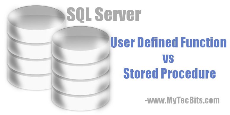 Function vs Stored Procedure in SQL Server | My Tec Bits Function vs Stored Procedure in SQL Server | My Tec Bits