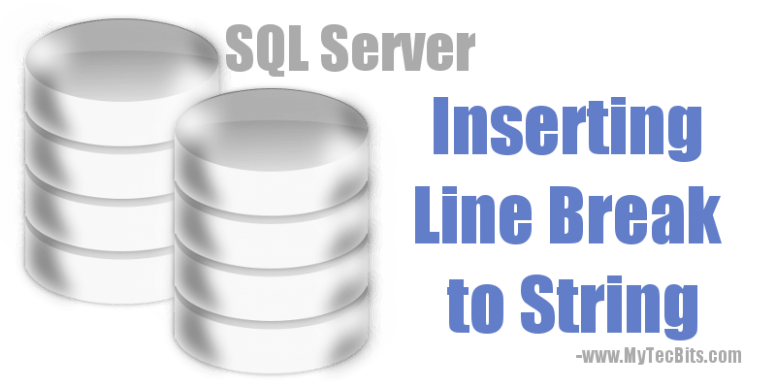 Inserting Line Break Or Carriage Return Or Tab To String In Sql Server My Tec Bits
